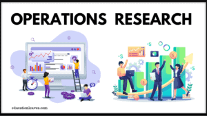 Operations Research: Evolution, Process, Characteristics, and Pros ...