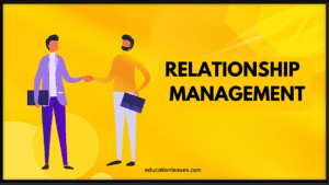 What is Relationship Management and how it works? Components, Stages ...
