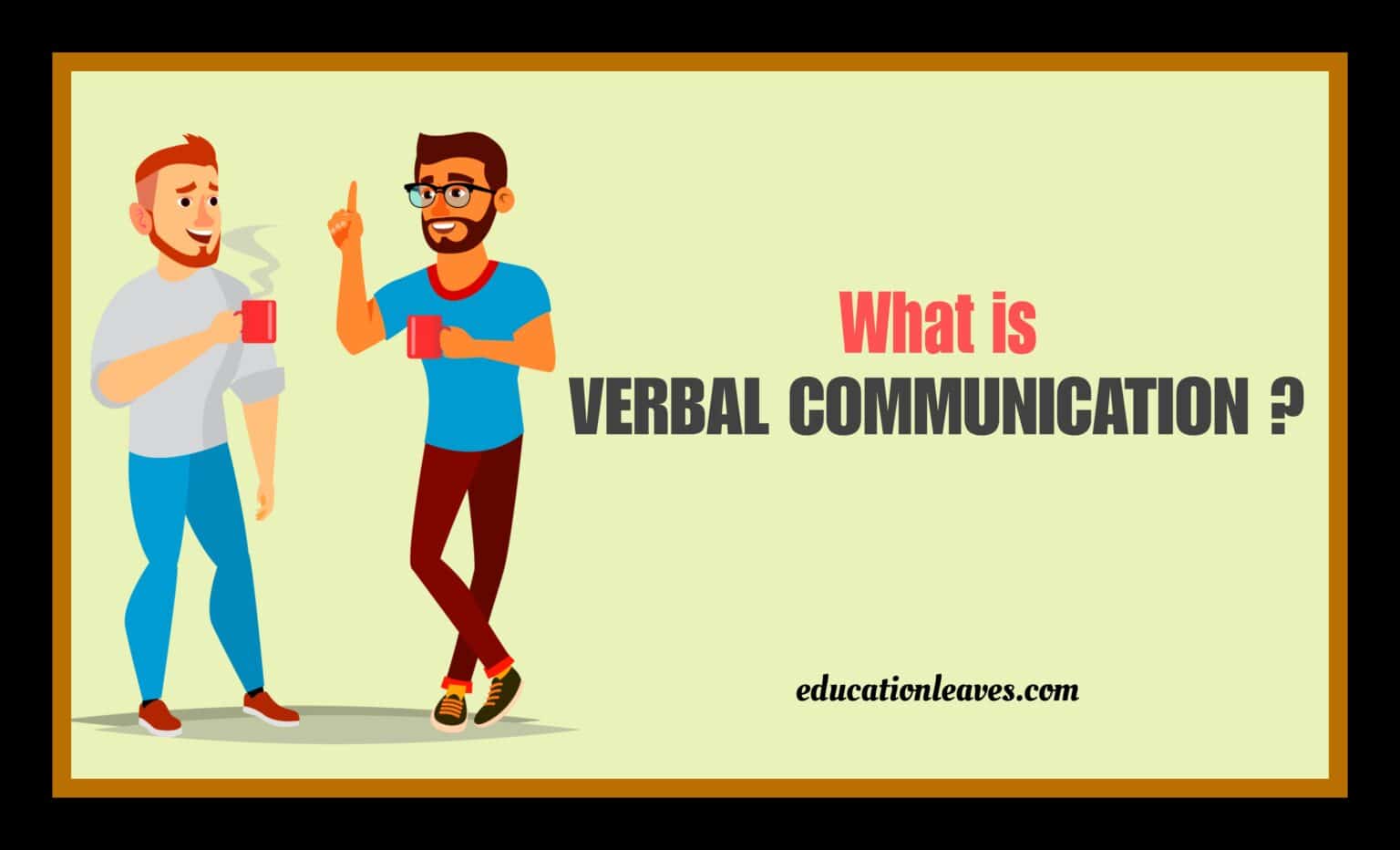 What is Verbal Communication? [PDF Inside] - Types, Key Elements ...