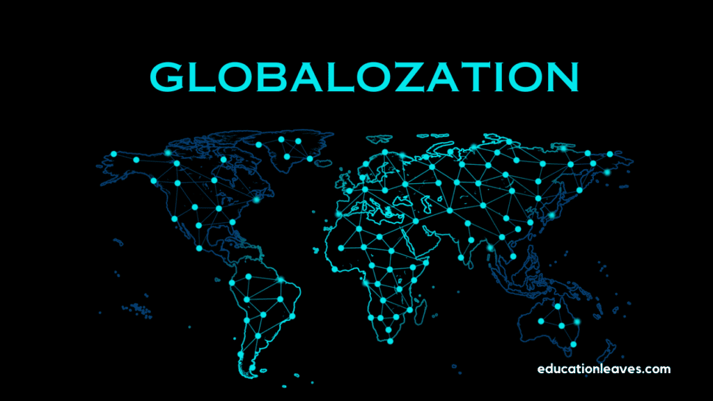 What is Globalization? Characteristics, Theories, History, Benefits ...