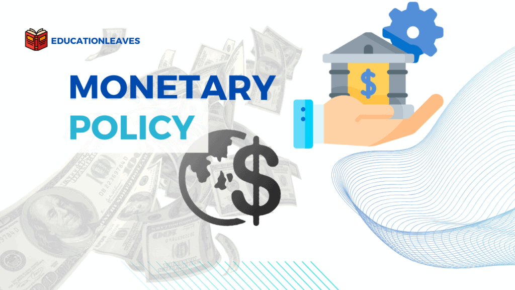 What is Monetary Policy? [PDF Included] Tools, Challenges, & Objectives