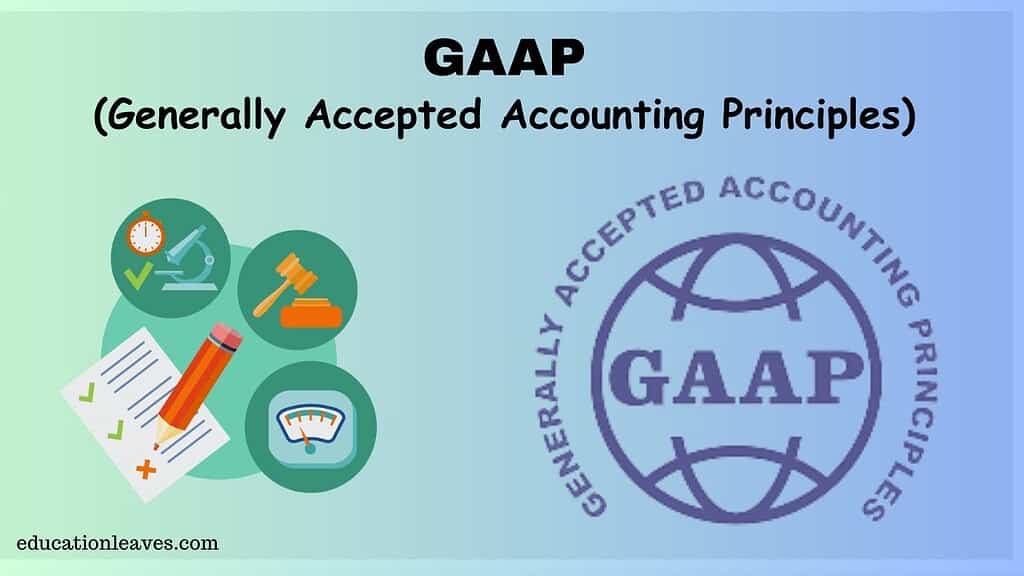 What is GAAP (Generally Accepted Accounting Principles)?